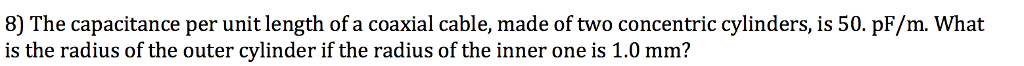 Solved The capacitance per unit length of a coaxial cable, | Chegg.com