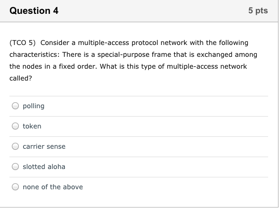 Solved Question 4 5 pts TCO 5) Consider a multiple-access | Chegg.com