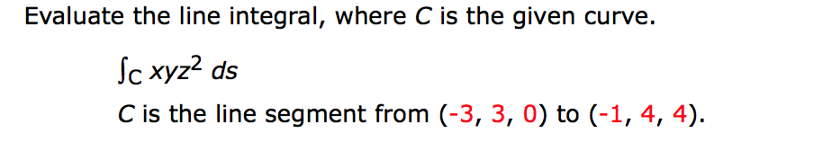 Solved Evaluate the line integral, where C is the given | Chegg.com
