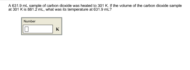 Solved A 631.9 mL sample of carbon dioxide was heated to 301 | Chegg.com
