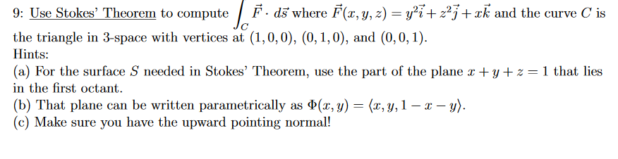 Solved Use Stokes' Theorem to compute integral_C F vector | Chegg.com