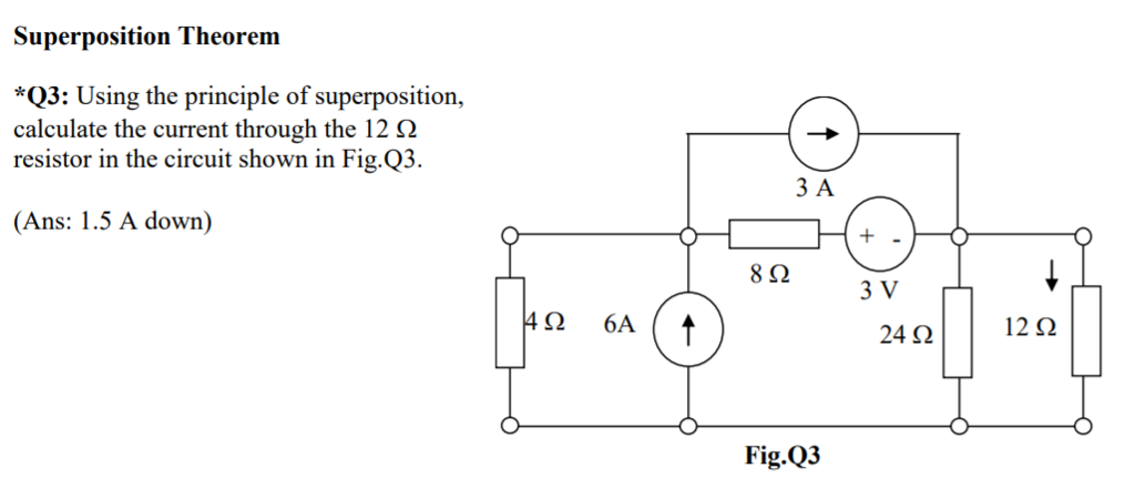 Solved Superposition Theorem *Q3: Using the principle of | Chegg.com