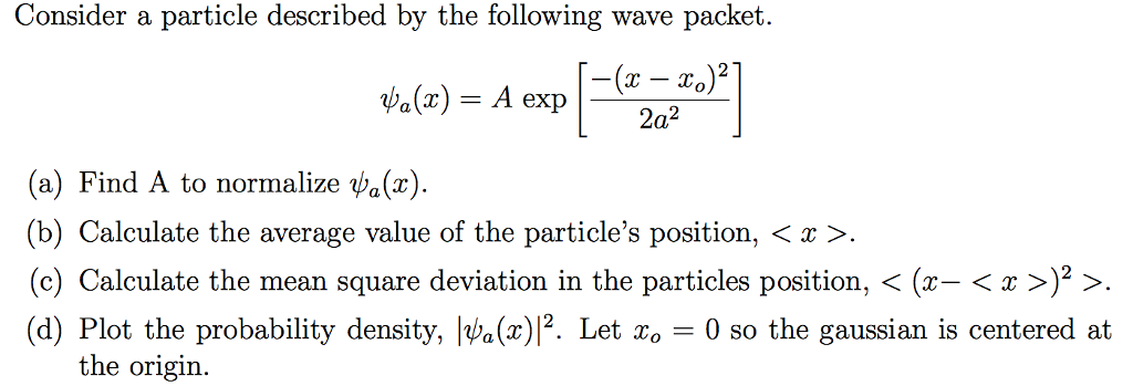 Solved Consider a particle described by the following wave | Chegg.com