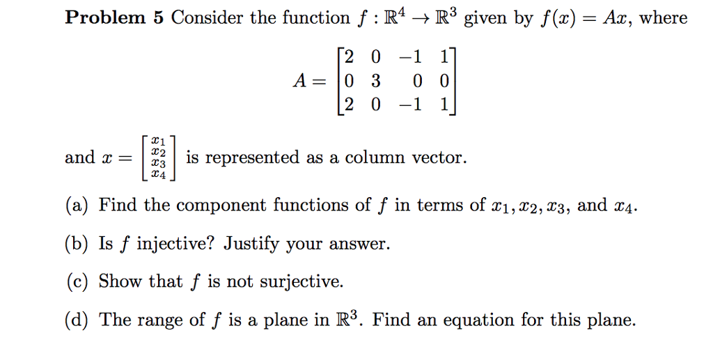 Solved Problem 5 Consider the function f : R4 → R3 given by | Chegg.com