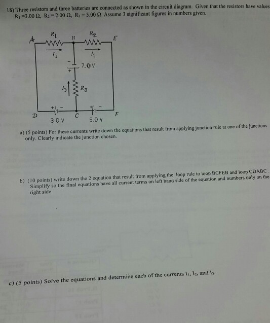 Solved 18) Three resistors and three batteries are connected | Chegg.com