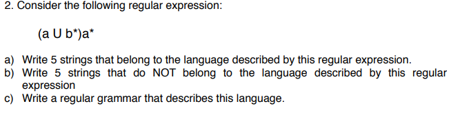 Solved 2. Consider the following regular expression: (a U | Chegg.com