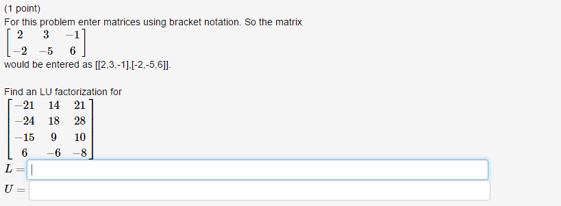 Solved For this problem enter matrices using bracket | Chegg.com