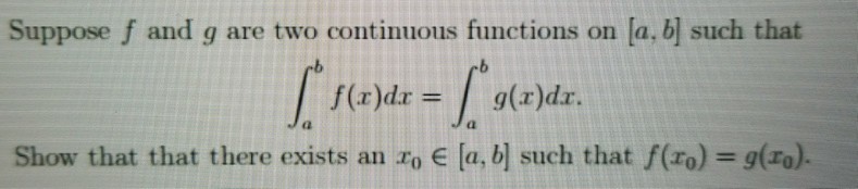 Solved Suppose f and g are two continuous functions on [a, | Chegg.com Solved Suppose f and g are two continuous functions on [a, | Chegg.com
