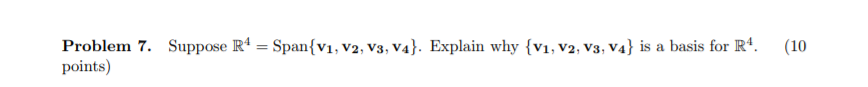 Solved Suppose R4 = Span(v1.v2NzN4). Explain why {vLY2NzN4} | Chegg.com