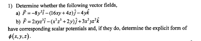 Solved Determine whether the following vector fields, F = | Chegg.com