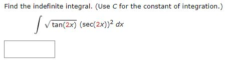 Solved: Find The Indefinite Integral. (Use C For The Const... | Chegg.com