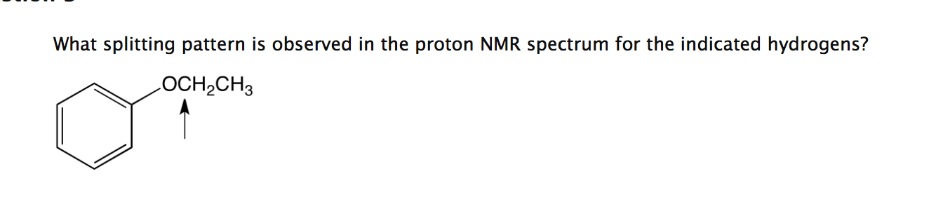 Solved What splitting pattern is observed in the proton NMR | Chegg.com