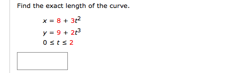 Solved Find the exact length of the curve. x = 8 + 3t2 | Chegg.com