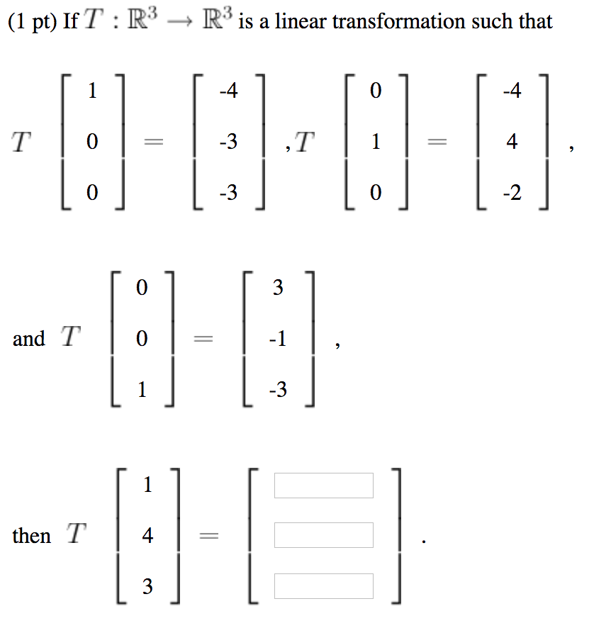 Solved (1 pt) If T : R3 → R3 is a linear transformation such | Chegg.com