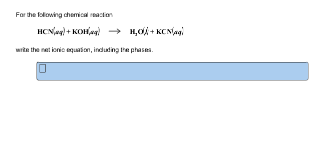 Solved For the following chemical reaction HCN(aq) + | Chegg.com