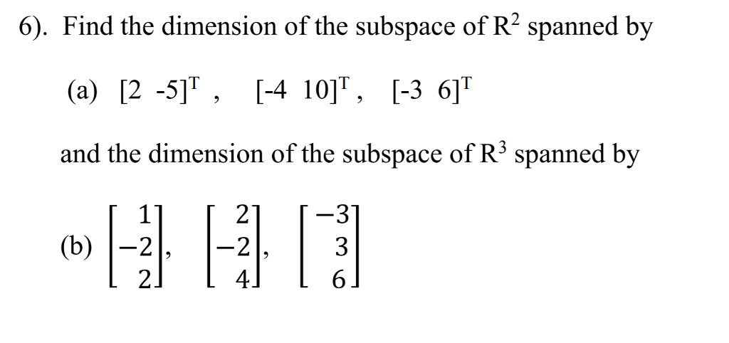 Solved Find the dimension of the subspace of R^2 spanned by | Chegg.com