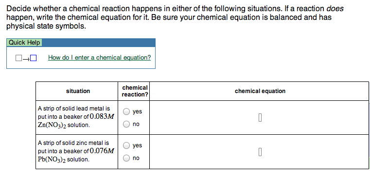 Solved Decide whether a chemical reaction happens in either | Chegg.com Solved Decide whether a chemical reaction happens in either | Chegg.com