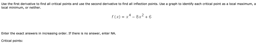 Solved Use the first derivative to find all critical points | Chegg.com