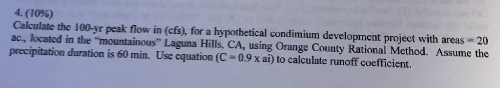 Solved 4. (10%) Calculate the 100-yr peak flow in (cfs), for | Chegg.com
