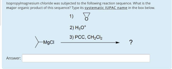 Solved Isopropylmagnesium chloride was subjected to the | Chegg.com