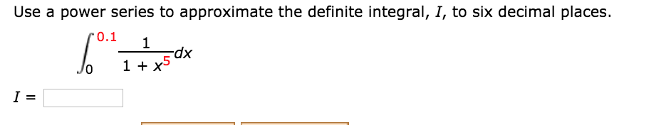 Solved Use a power series to approximate the definite | Chegg.com