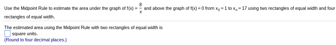 Solved Use the Midpoint Rule to estimate the area under the | Chegg.com