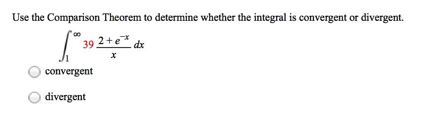 Solved Use The Comparison Theorem To Determine Whether The