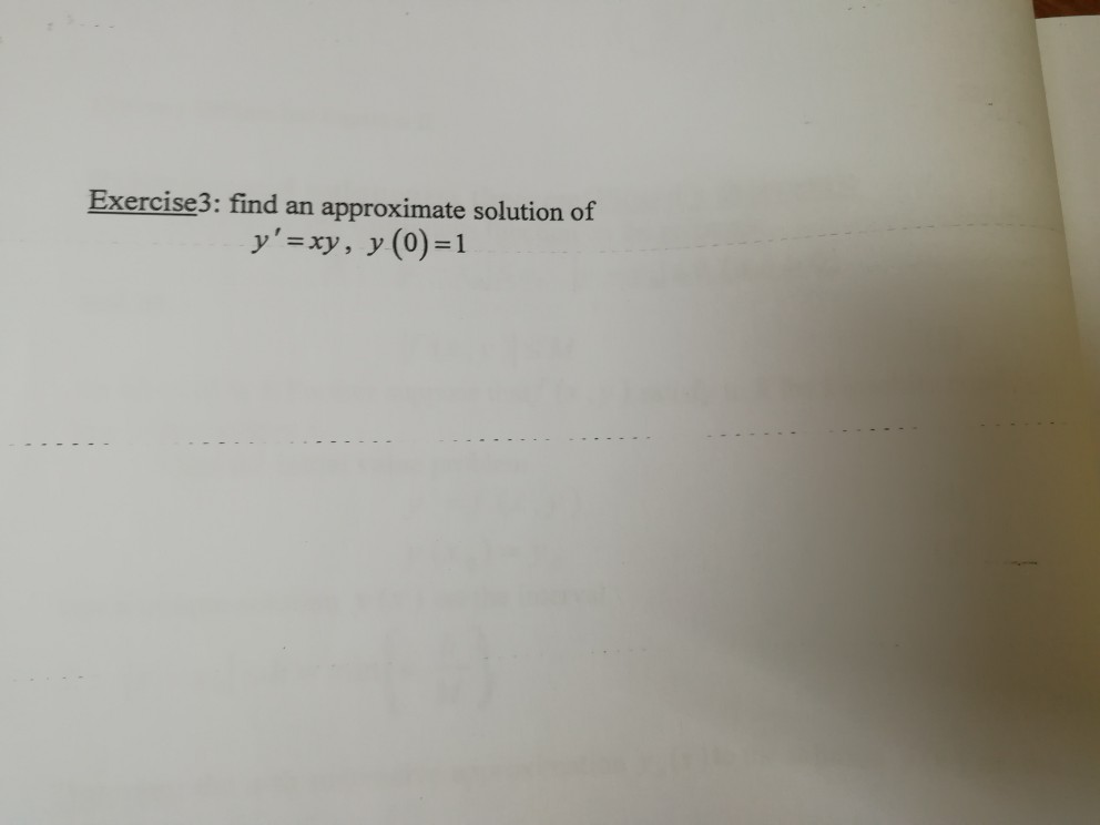 Solved Exercise3 Find An Approximate Solution Of