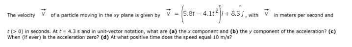 Solved The velocity v of a particle moving in the xy plane | Chegg.com