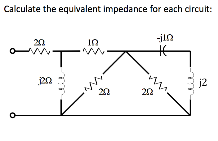 Solved Calculate the equivalent impedance for each circuit: | Chegg.com