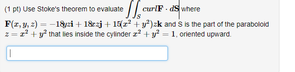 Solved (1 pt) Use Stoke's theorem to evaluate|/curlF - dS | Chegg.com