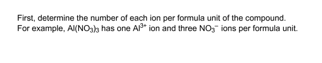 Solved First, determine the number of each ion per formula | Chegg.com