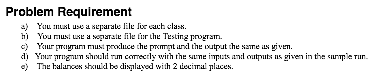 Solved Problem Description Write a program to process bank | Chegg.com