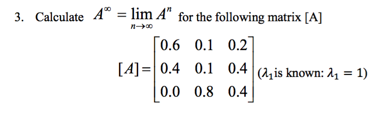 Calculate A^infinity = lim n rightarrow infinity for | Chegg.com