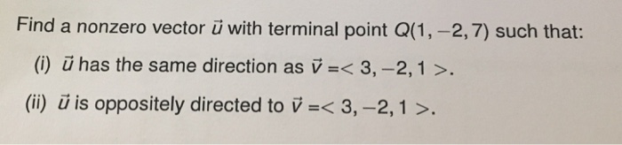 Solved Find a nonzero vector u with terminal point Q(1, -2, | Chegg.com