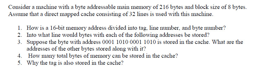 Solved Consider a machine with a byte addressable main | Chegg.com