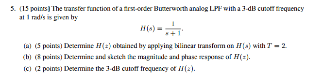 Solved The Transfer Function Of A First order Butterworth Chegg solved-the-transfer-function-of-a-first-order-butterworth-chegg