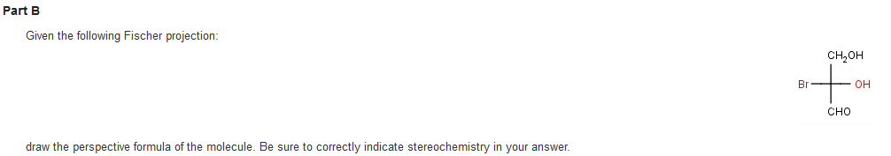 Solved Given the following Fischer projection: draw the | Chegg.com