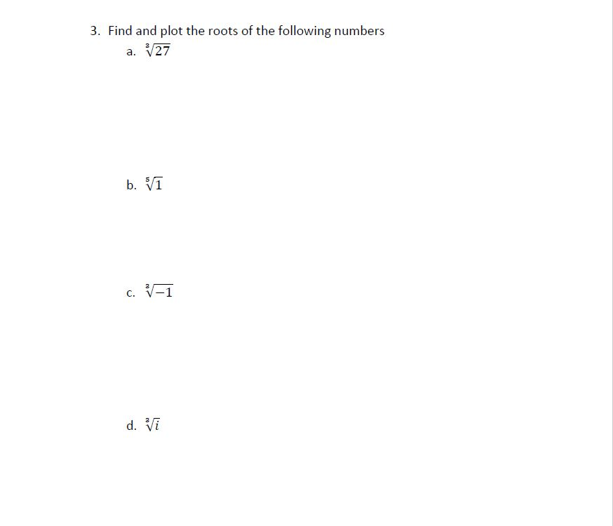 Solved 3. Find and plot the roots of the following numbers | Chegg.com