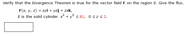 Solved Verify that the Divergence Theorem is true for the | Chegg.com