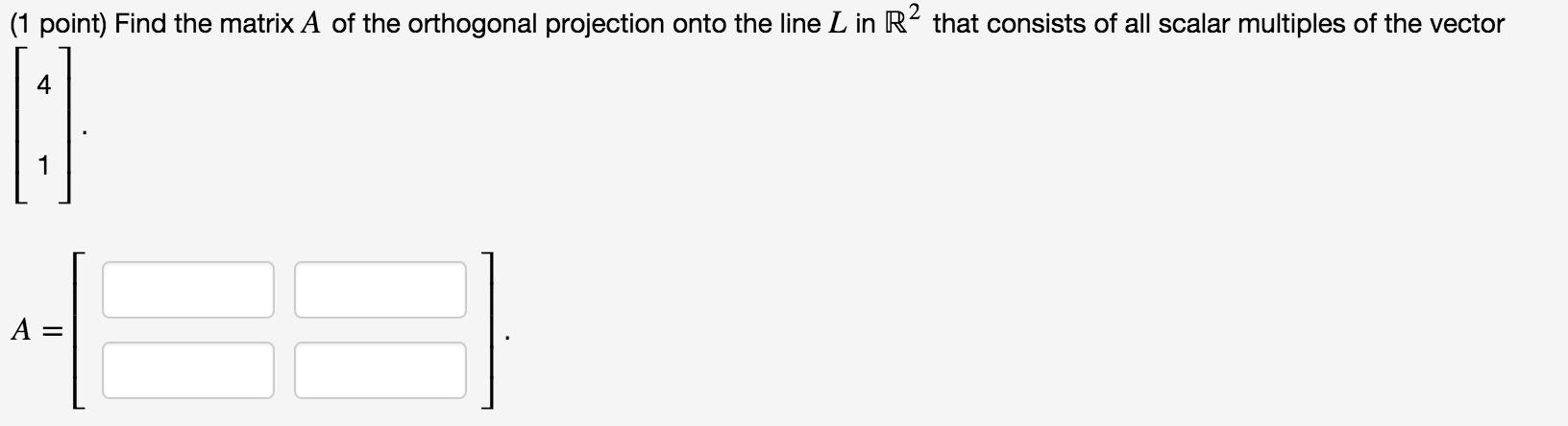 Solved Find the matrix AA of the orthogonal projection | Chegg.com