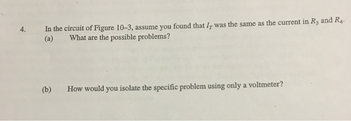 Solved 4. I In the circuit of Figure 10-3, assume you found | Chegg.com