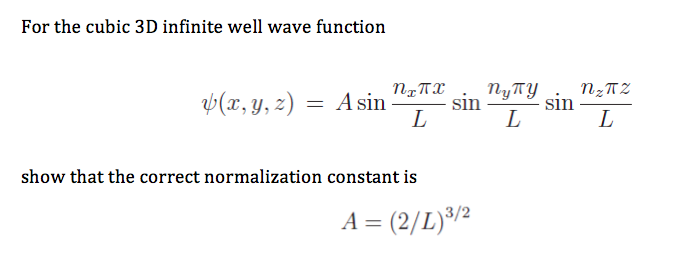 Solved For the cubic 3D infinite well wave function ?(z,y,z) | Chegg.com