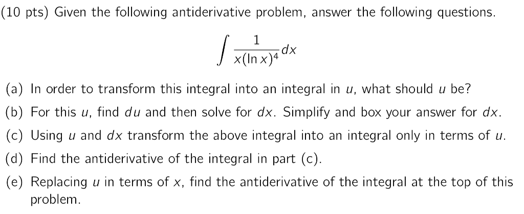 Solved (10 pts) Given the following antiderivative problem, | Chegg.com
