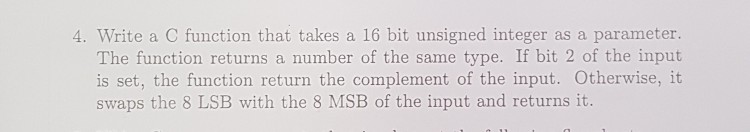 Solved 4. Write a C function that takes a 16 bit unsigned | Chegg.com