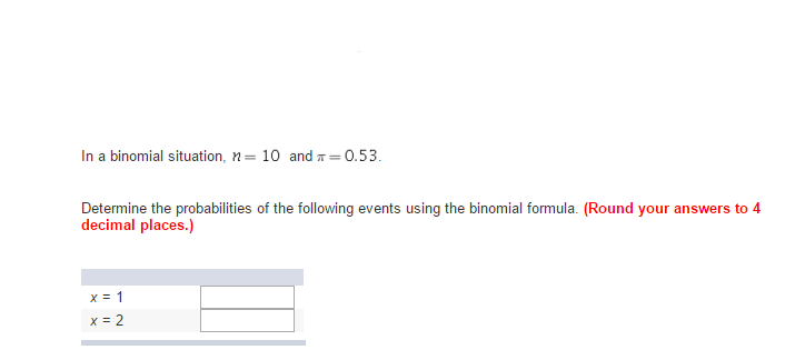 Solved In a binomial situation. n = 10 and pi = 0.53. | Chegg.com