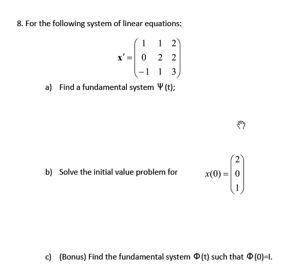 Solved For the following system of linear equations: x' = | Chegg.com