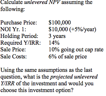 Calculate unlevered NPV assuming the following: | Chegg.com