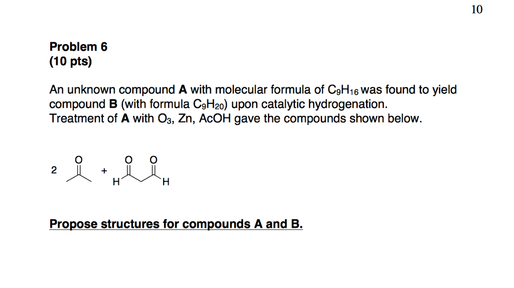 Solved 10 Problem 6 (10 pts) An unknown compound A with | Chegg.com