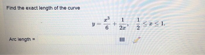 Solved Find the exact length of the curve y = x^3 / 6 + | Chegg.com